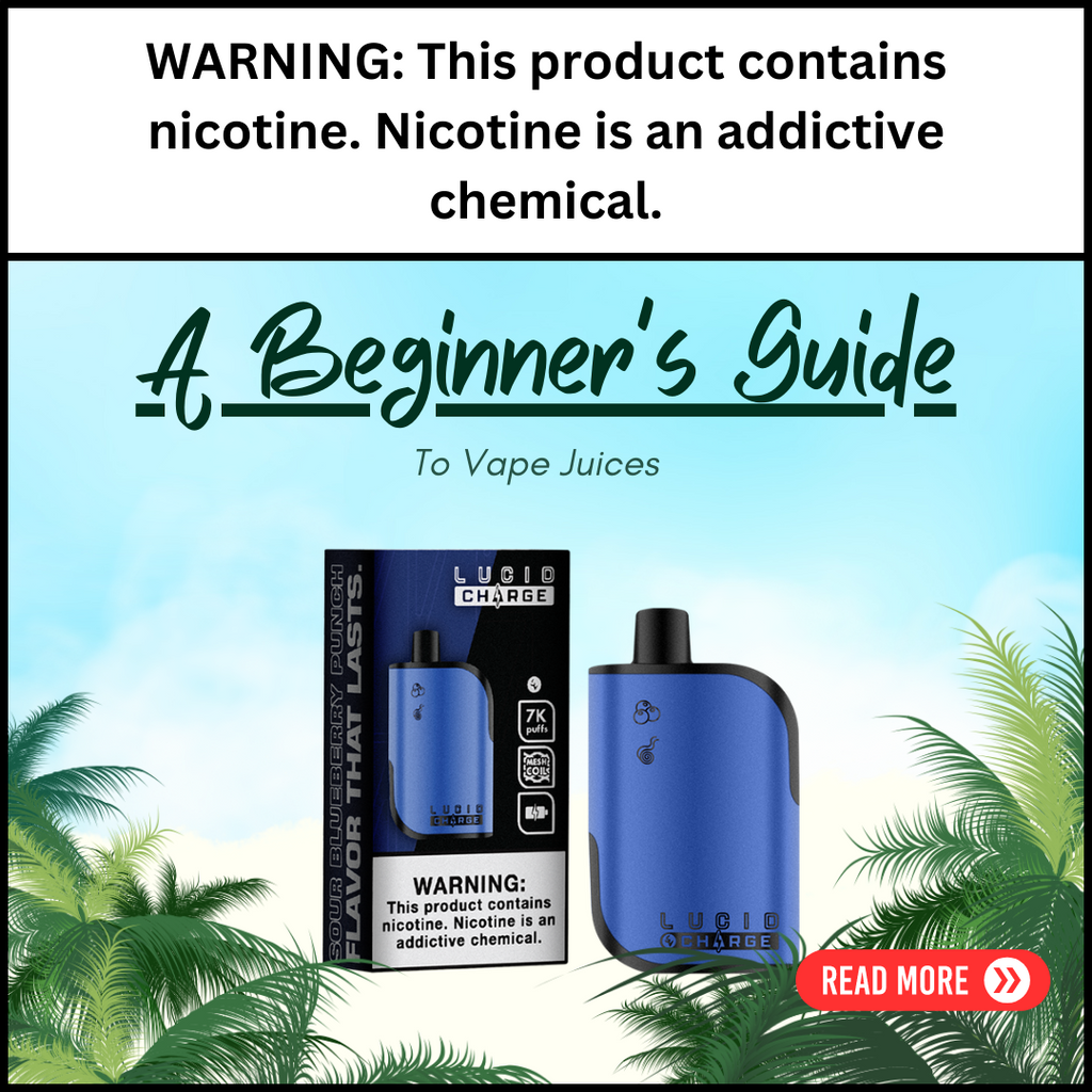 Understanding Vape Juices A Beginners Guide Ejuice Store